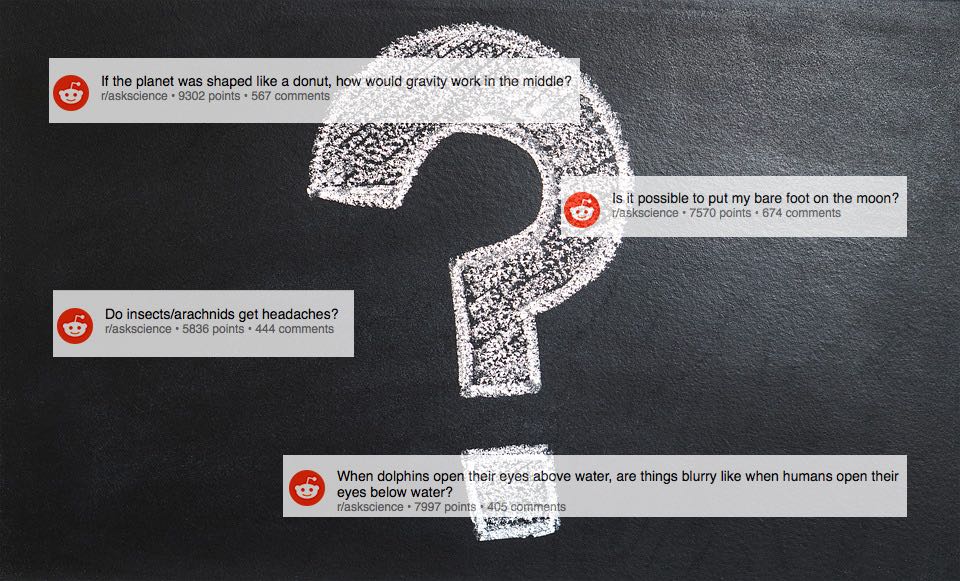 17 Reddit AskScience Responses That Are Simply Amazing